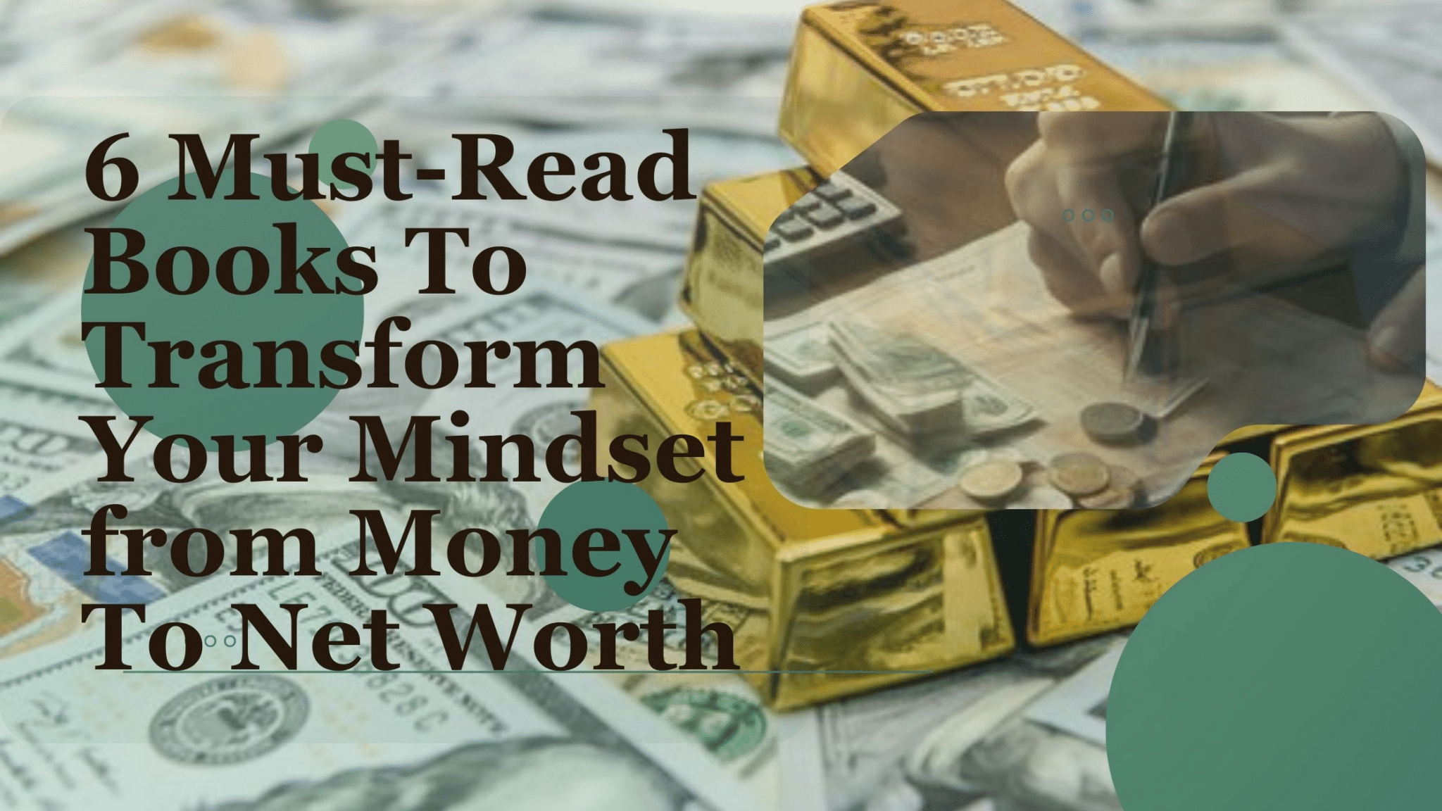 6 Must-Read Books to Transform Your Mindset From Money to Net Worth